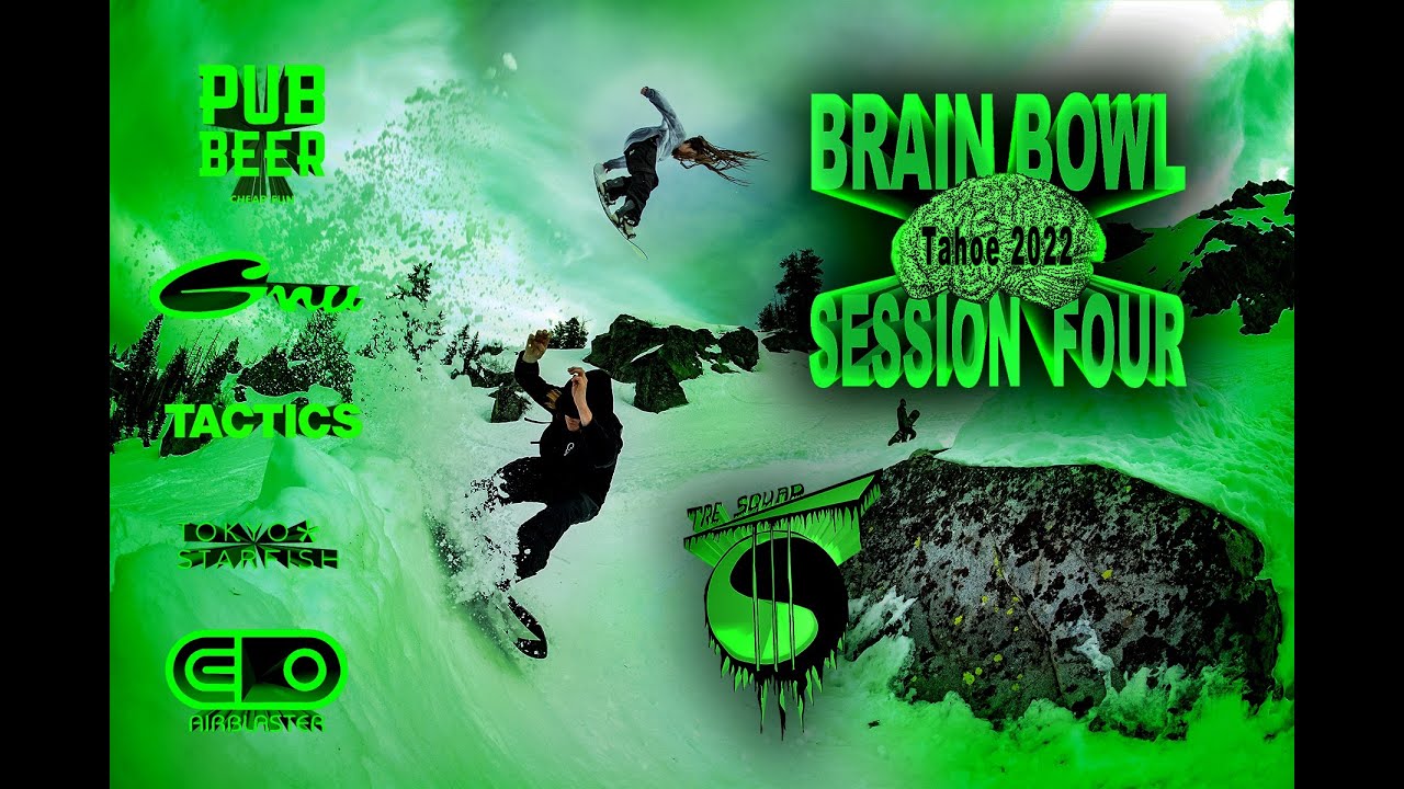 BRAIN BOWL SESSION 4 - TAHOE - ilovemyboard